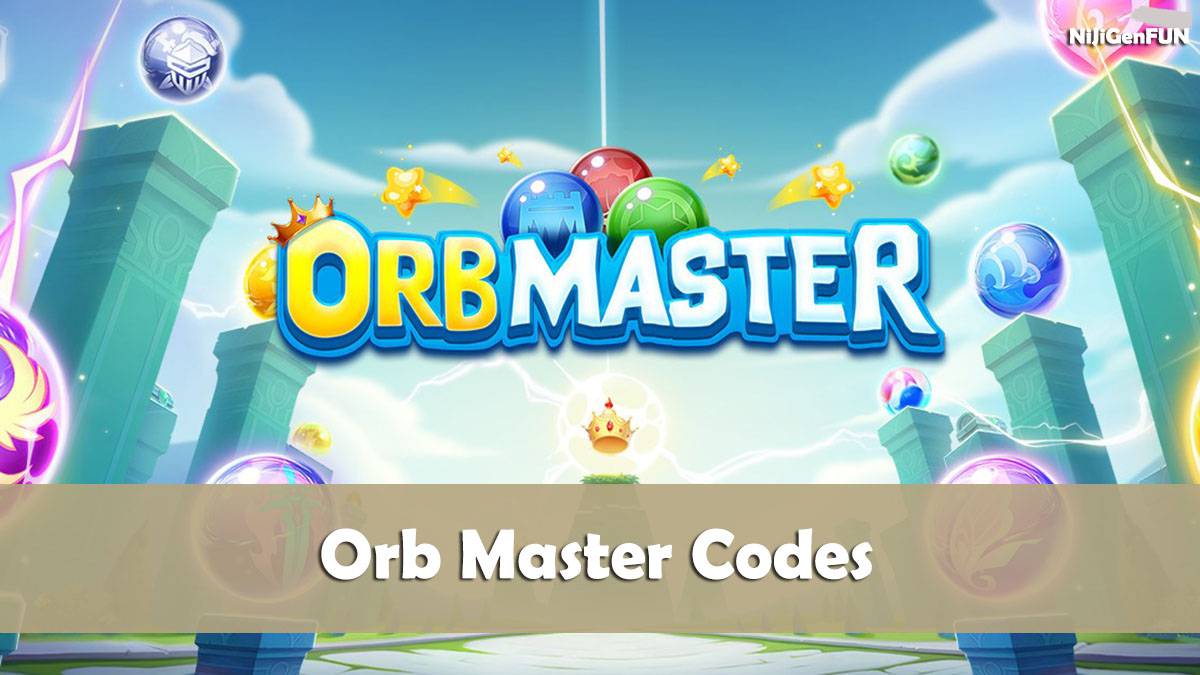 Orb Master - 2022.07 Geschenkcodes | Einlösungscodes | Gutscheine - NijigenFUN ...